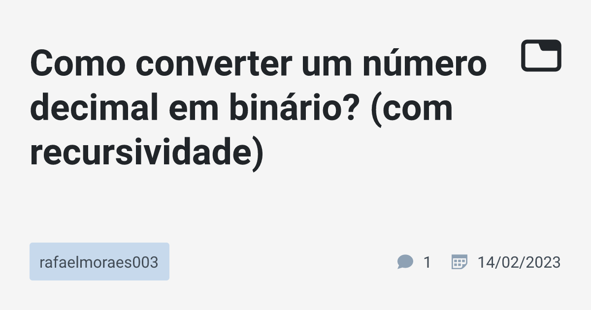 Como converter um número decimal em binário? (com recursividade ... Como converter um número decimal em binário? (com recursividade ...