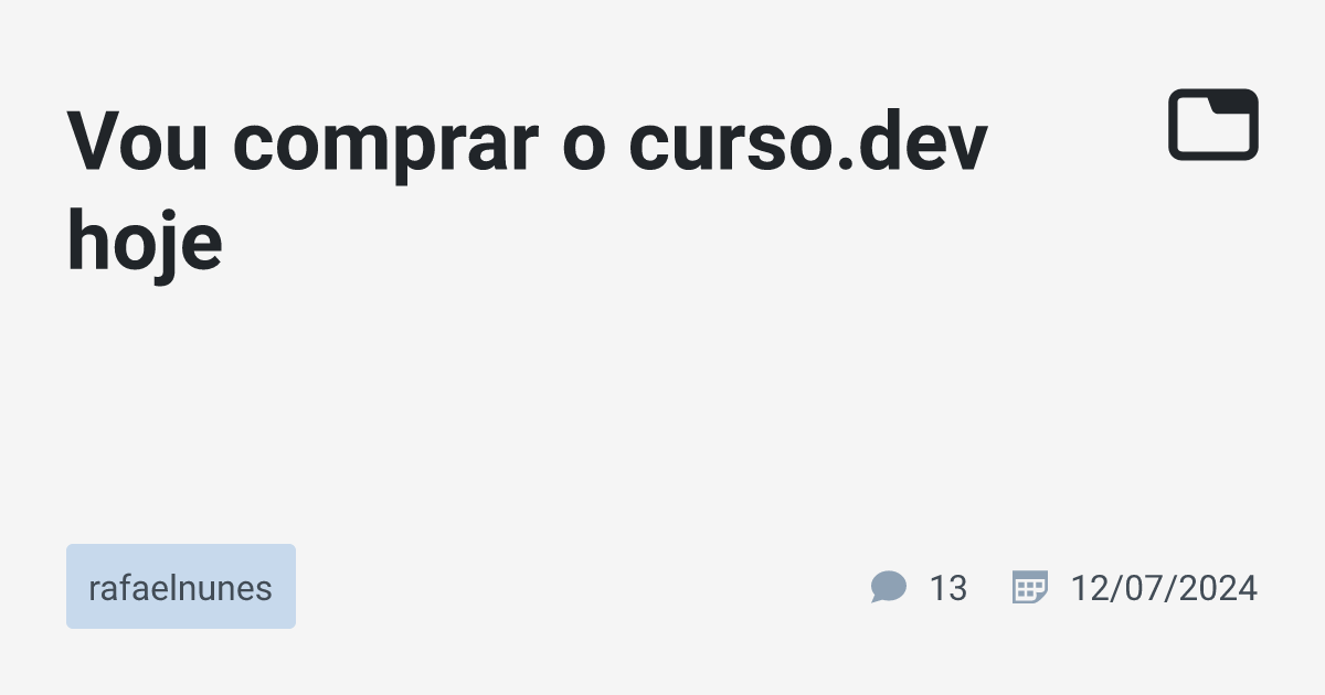 Vou comprar o curso.dev hoje · rafaelnunes · TabNews