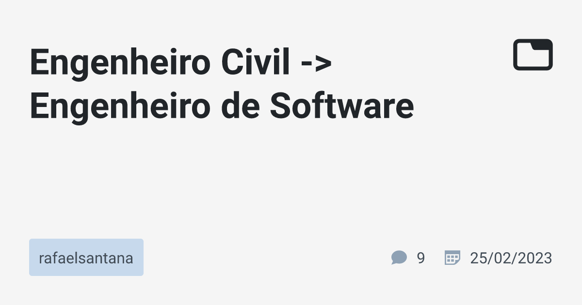 Engenheiro Civil -> Engenheiro de Software · rafaelsantana · TabNews