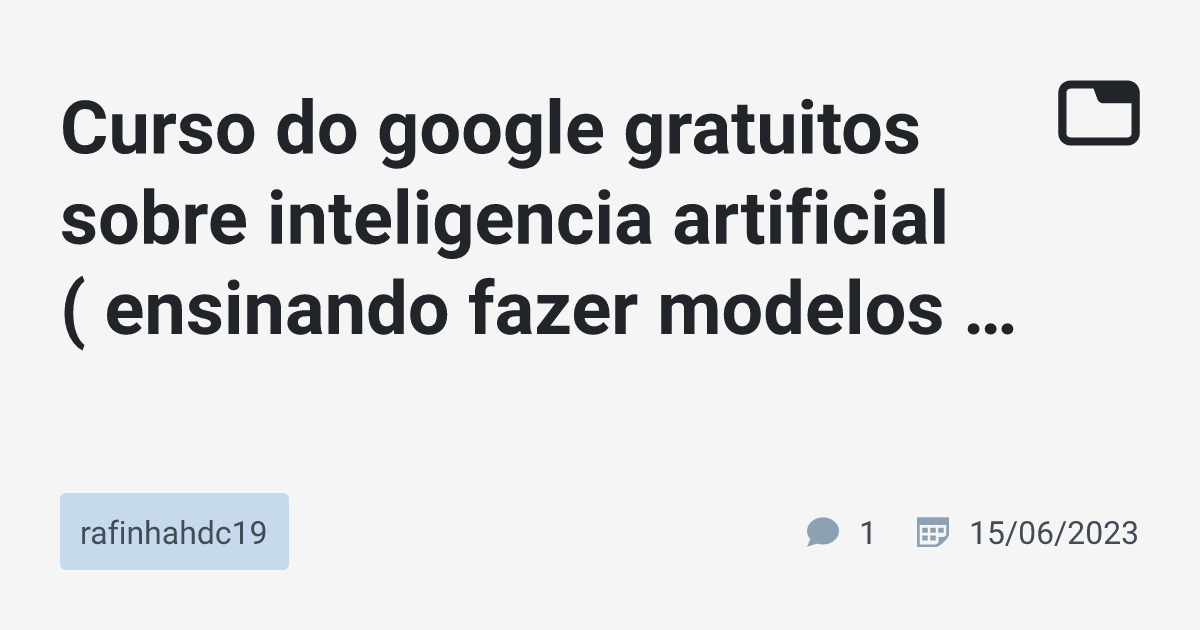 Curso do google gratuitos sobre inteligencia artificial ( ensinando ...