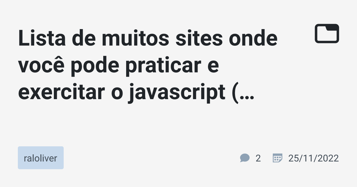 Lista de muitos sites onde você pode praticar e exercitar o javascript ...