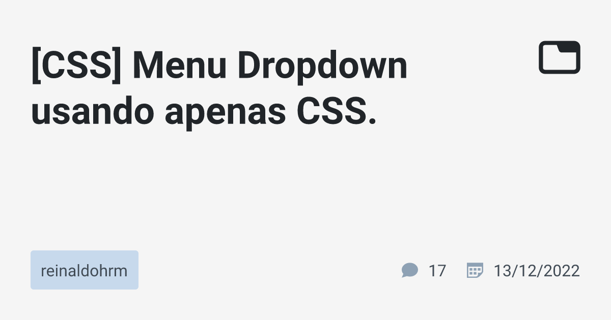 Css Menu Dropdown Usando Apenas Css · Reinaldohrm · Tabnews