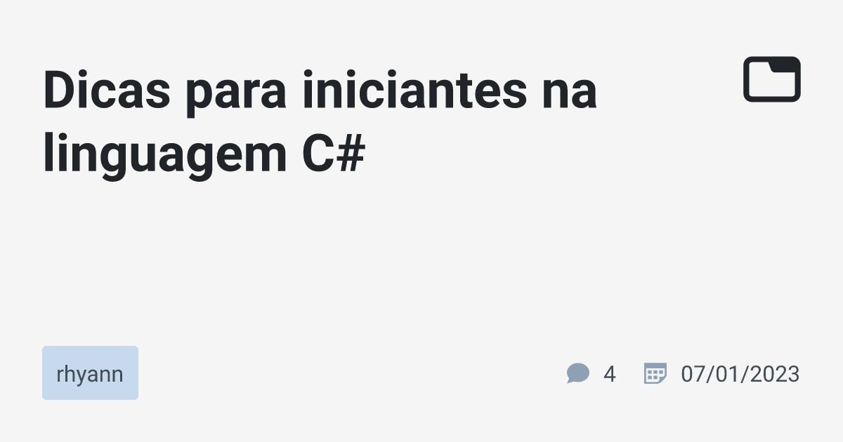 Dicas para iniciantes na linguagem C# · rhyann · TabNews