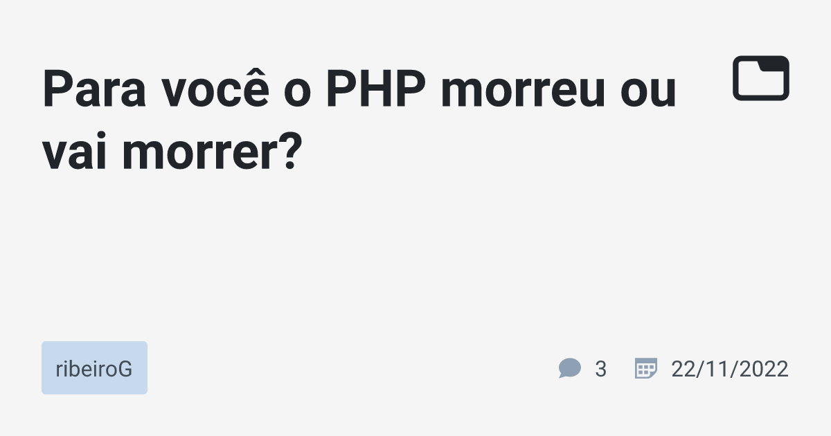Para Você O Php Morreu Ou Vai Morrer Ribeirog Tabnews