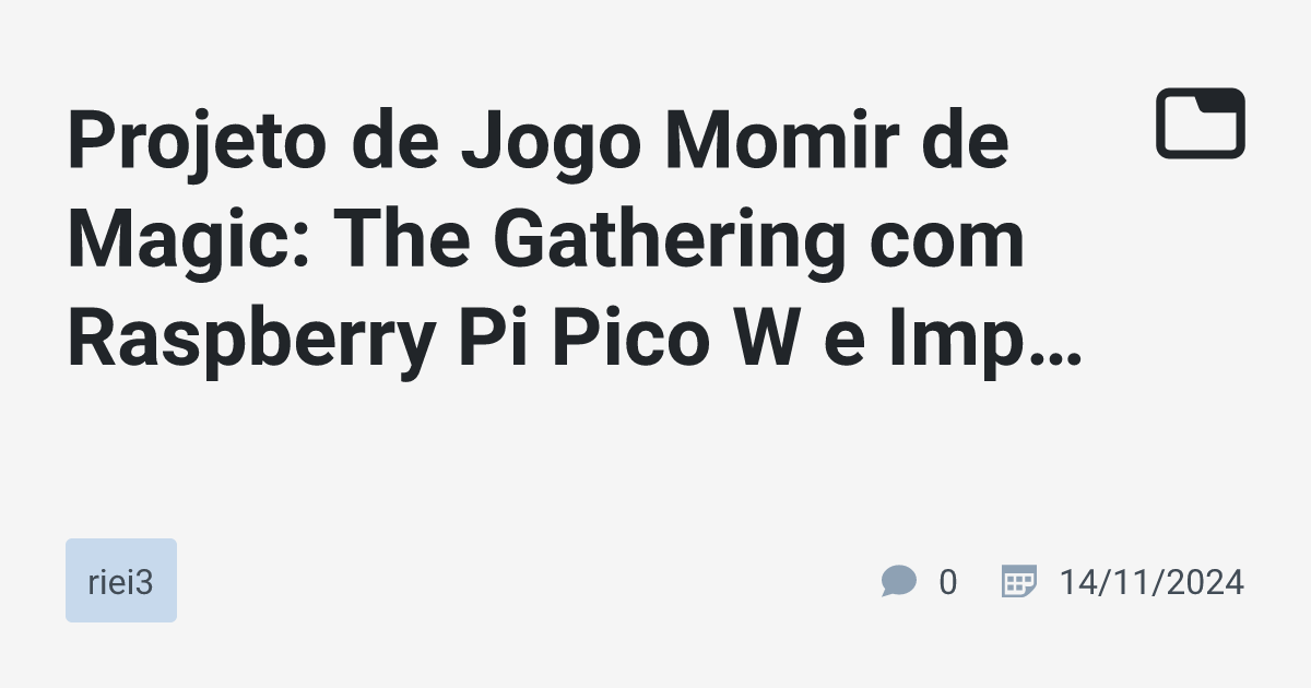 Projeto de Jogo Momir de Magic: The Gathering com Raspberry Pi Pico W e ...