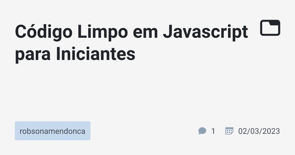 Código Limpo em Javascript para Iniciantes · robsonamendonca · TabNews
