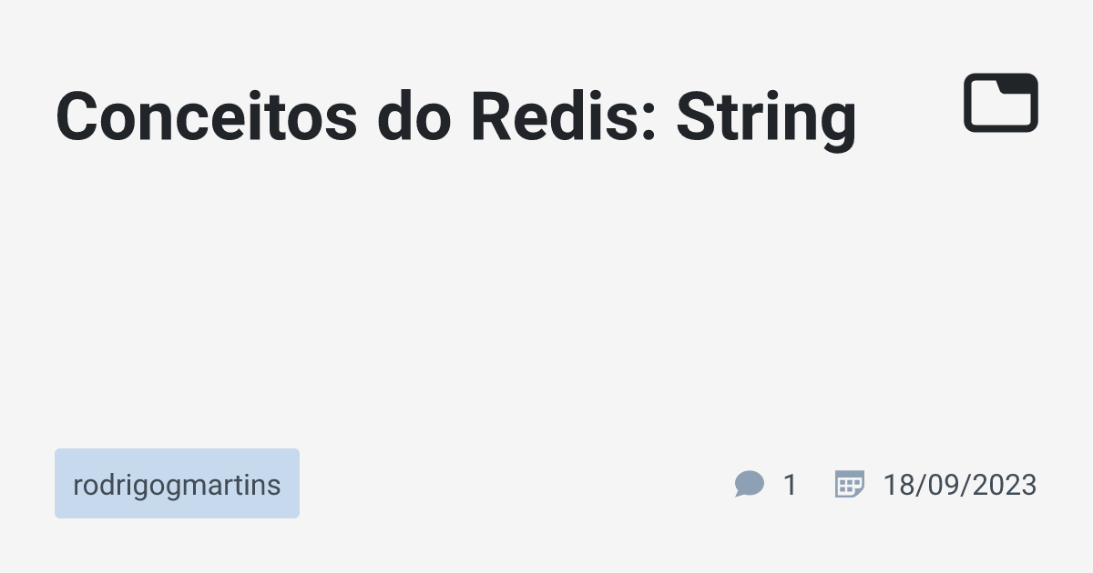 Conceitos do Redis: String · rodrigogmartins · TabNews