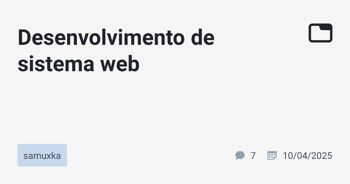 Desenvolvimento de sistema web · samuxka · TabNews