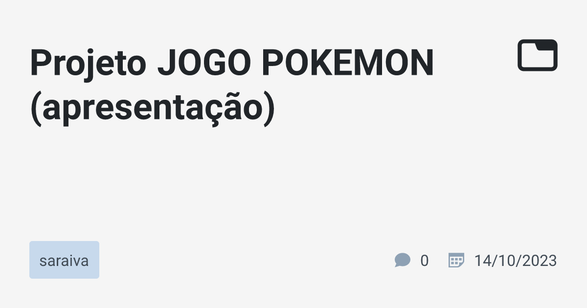 Projeto JOGO POKEMON (apresentação) · saraiva · TabNews