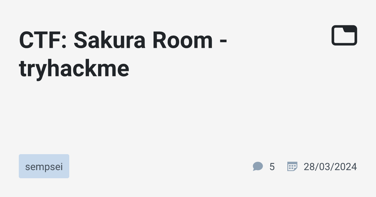 CTF: Sakura Room - tryhackme · sempsei · TabNews