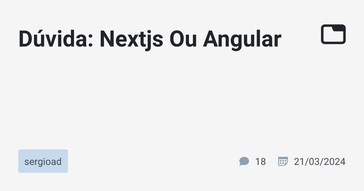Dúvida: Nextjs Ou Angular · sergioad · TabNews Dúvida: Nextjs Ou Angular · sergioad · TabNews