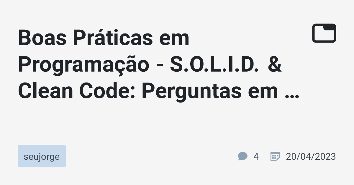 Boas Práticas em Programação - S.O.L.I.D. & Clean Code: Perguntas em ...