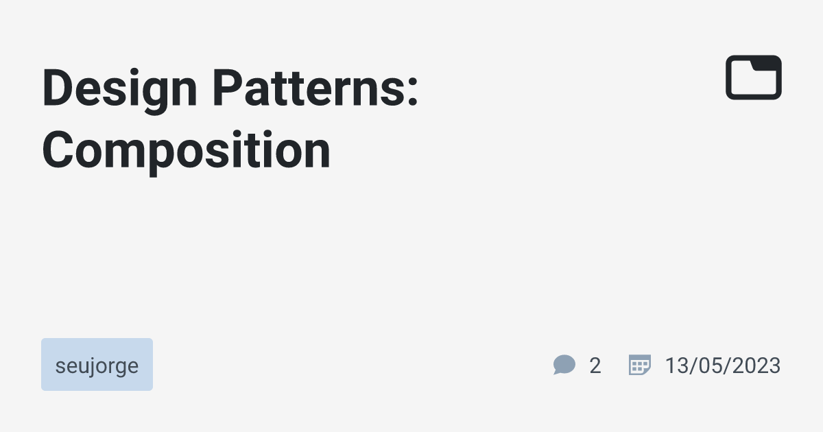 Design Patterns: Composition · seujorge · TabNews
