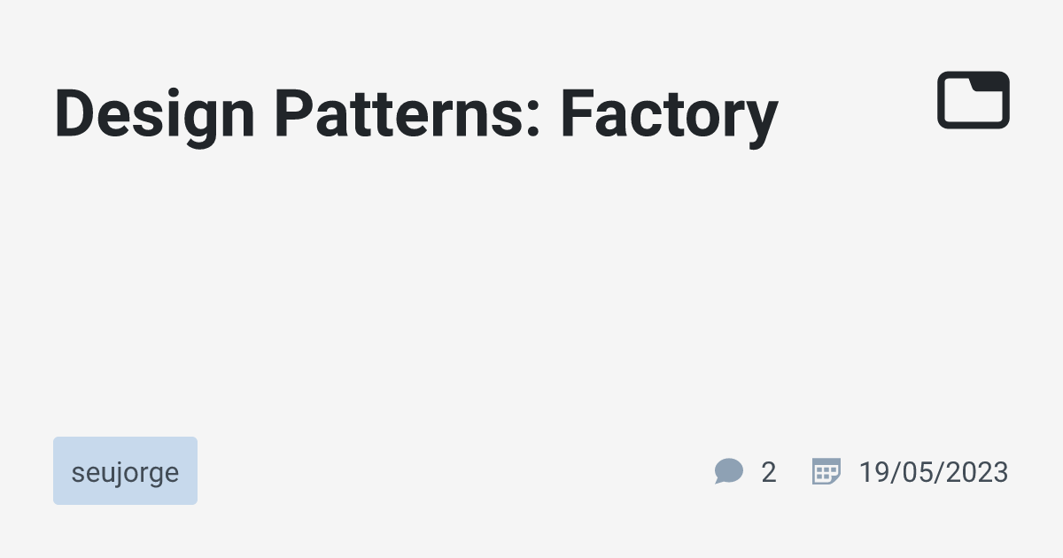 Design Patterns: Factory · seujorge · TabNews