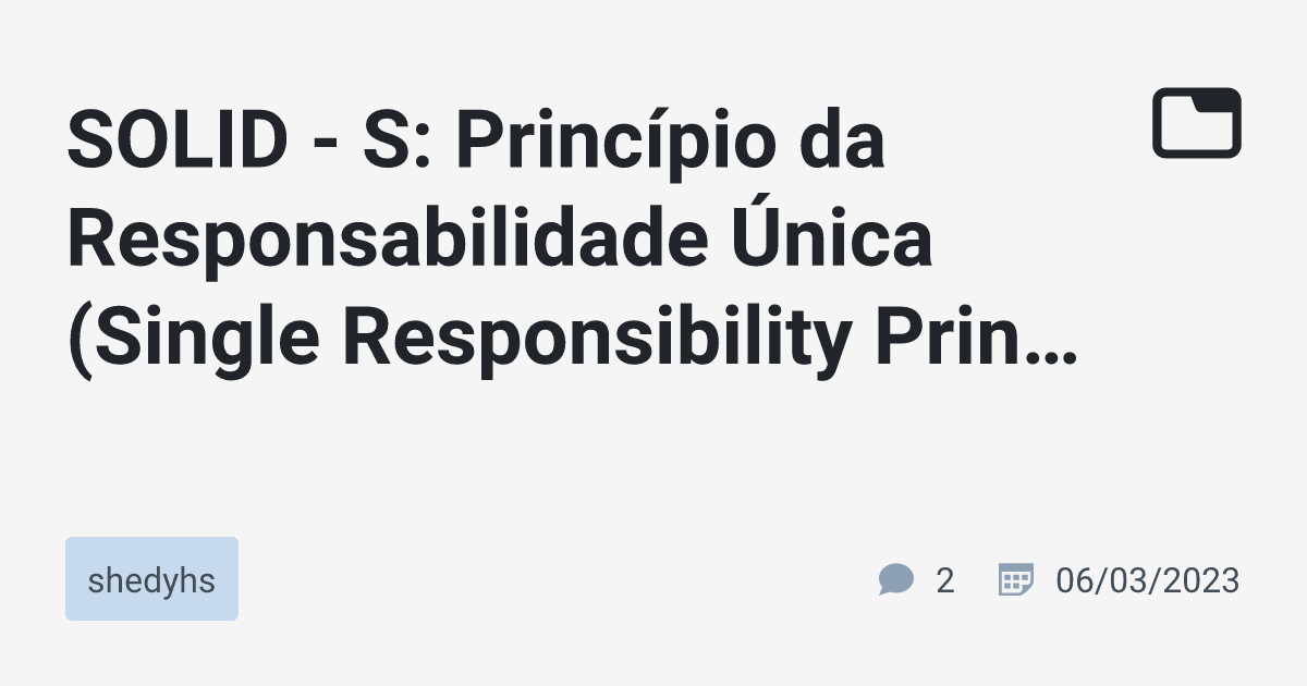 SOLID - S: Princípio da Responsabilidade Única (Single Responsibility ...