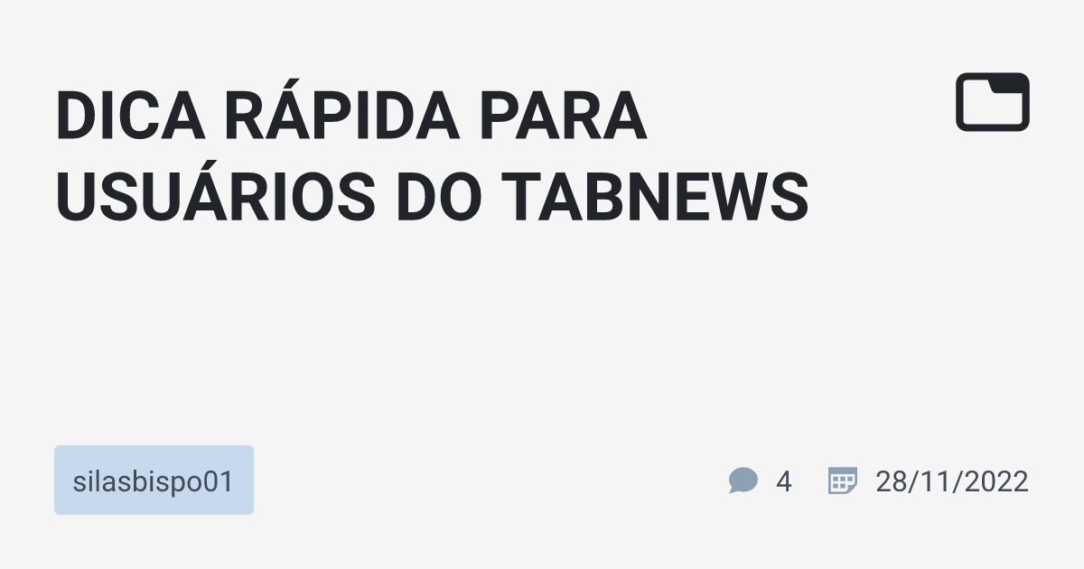 DICA RÁPIDA PARA USUÁRIOS DO TABNEWS · silasbispo01 · TabNews