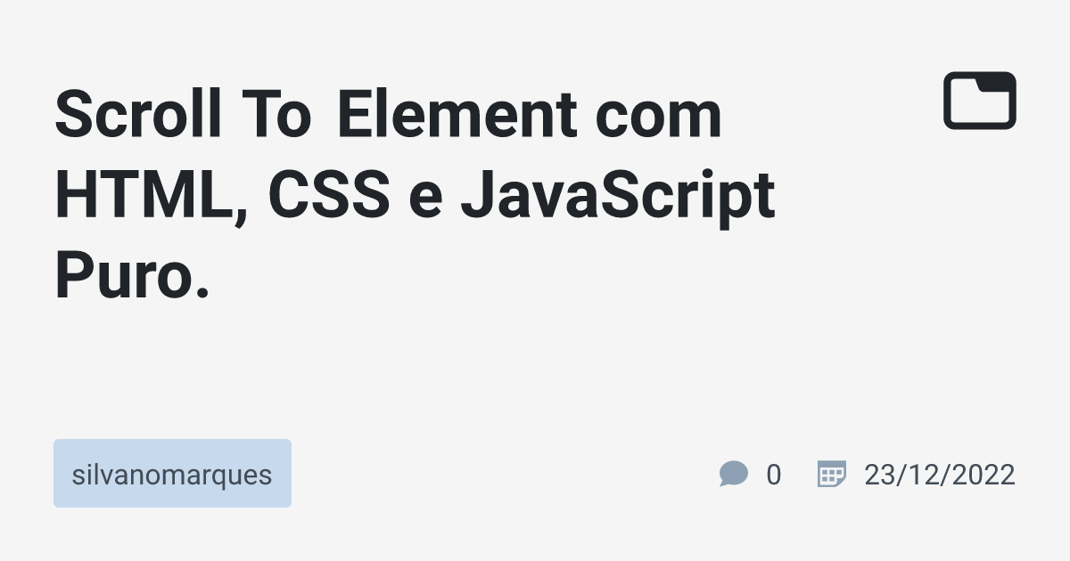 Scroll To Element Com Html Css E Javascript Puro · Silvanomarques · Tabnews