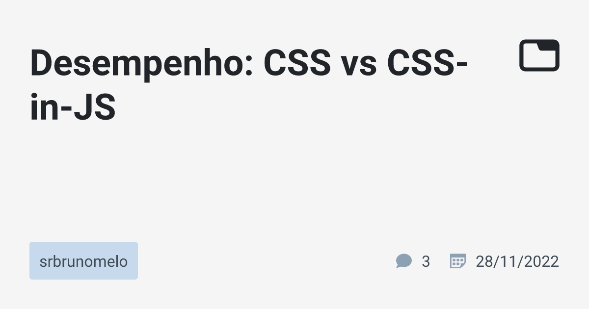 Desempenho: CSS vs CSS-in-JS · srbrunomelo · TabNews Desempenho: CSS vs CSS-in-JS · srbrunomelo · TabNews
