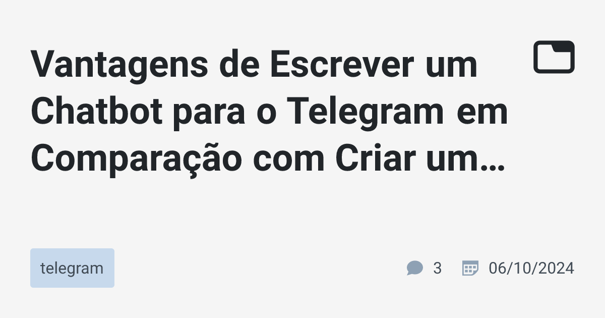 Vantagens de Escrever um Chatbot para o Telegram em Comparação com ...
