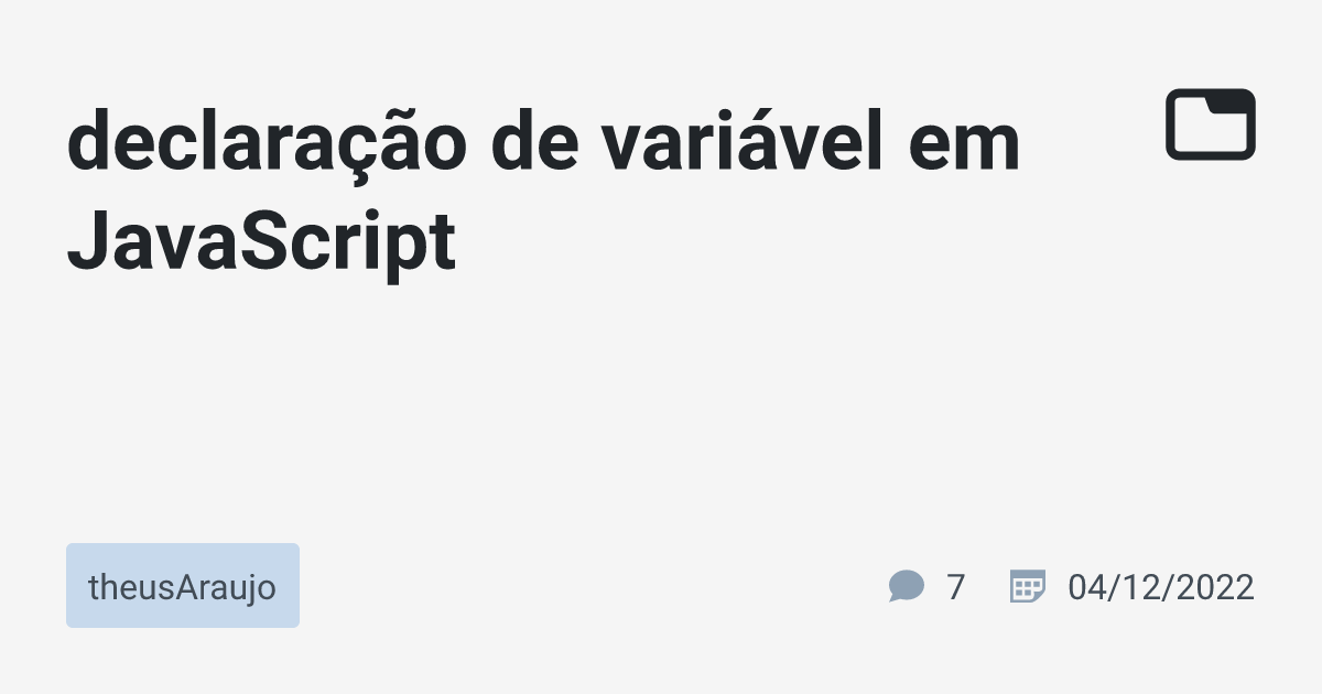 Declaração De Variável Em Javascript · Theusaraujo · Tabnews