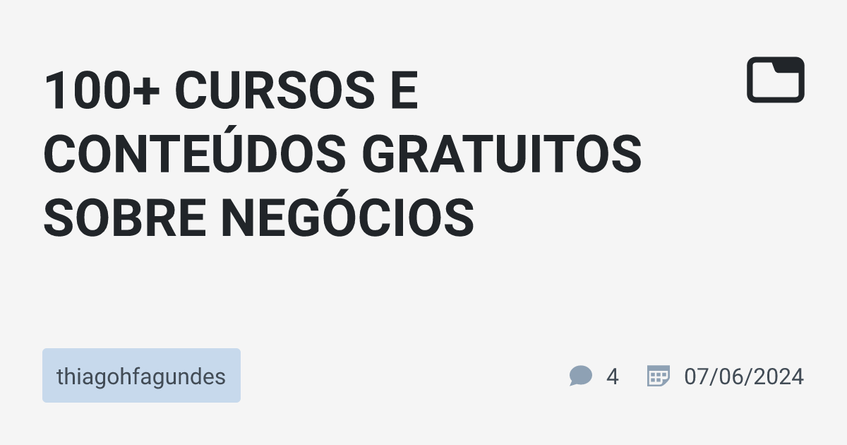 100+ CURSOS E CONTEÚDOS GRATUITOS SOBRE NEGÓCIOS · thiagohfagundes · TabNews