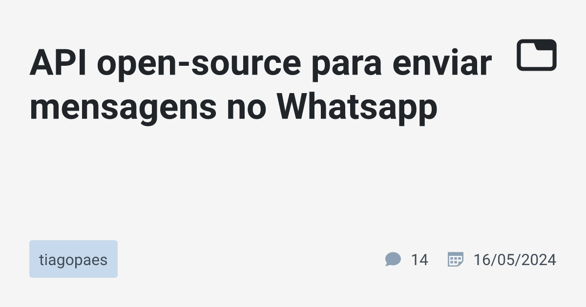 API open-source para enviar mensagens no Whatsapp · tiagopaes · TabNews