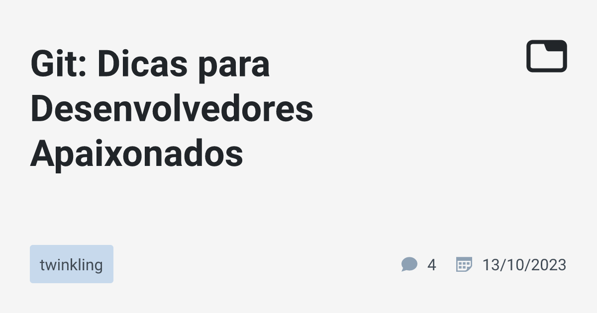 Git: Dicas para Desenvolvedores Apaixonados · twinkling · TabNews Git: Dicas para Desenvolvedores Apaixonados · twinkling · TabNews
