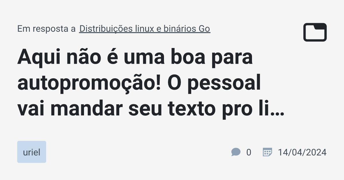 Aqui não é uma boa para autopromoção! O pessoal vai mandar seu texto ...