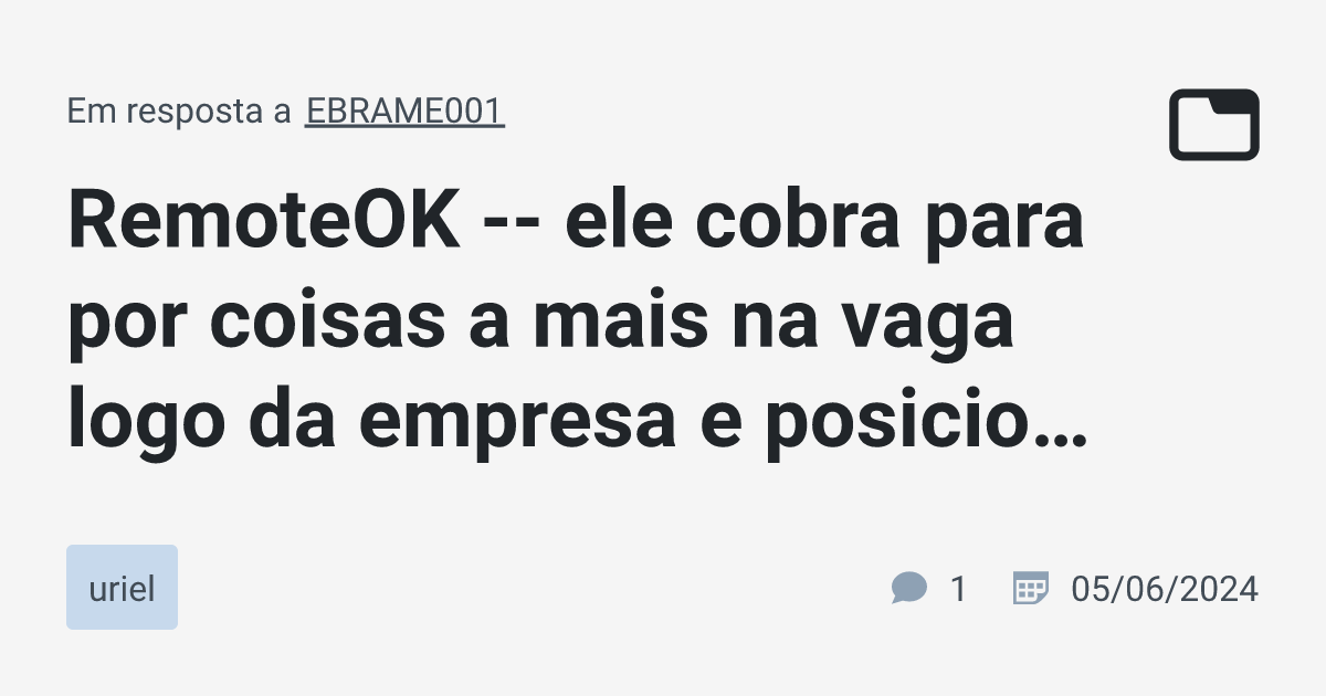 RemoteOK -- ele cobra para por coisas a mais na vaga logo da empresa e ...
