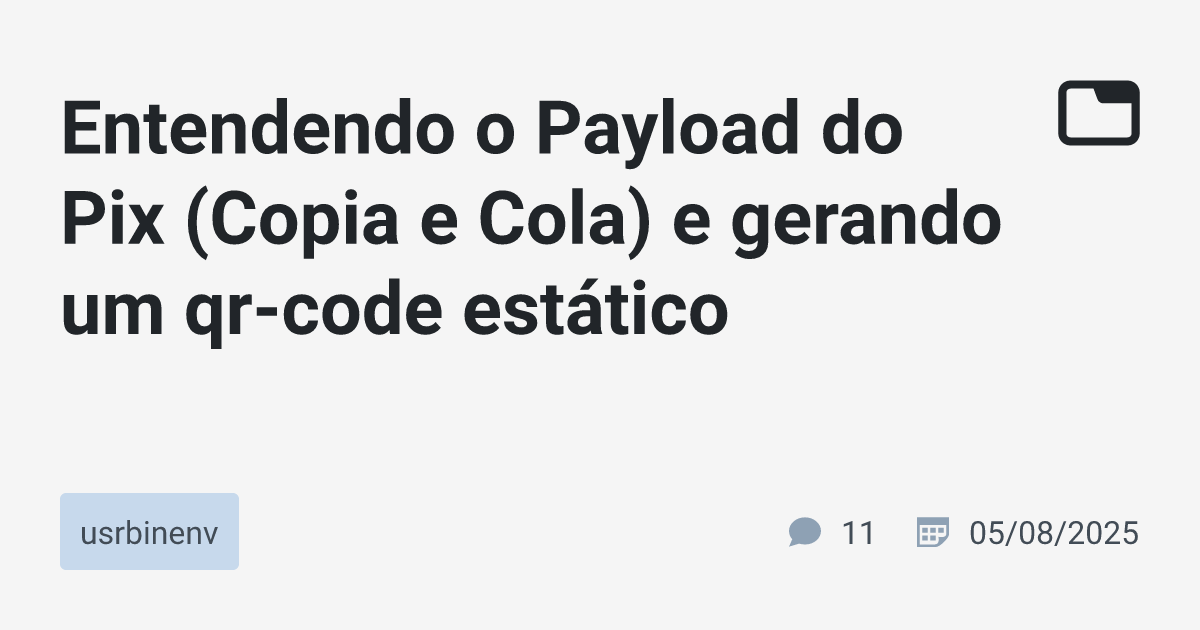 Entendendo o Payload do Pix (Copia e Cola) e gerando um qr-code ...