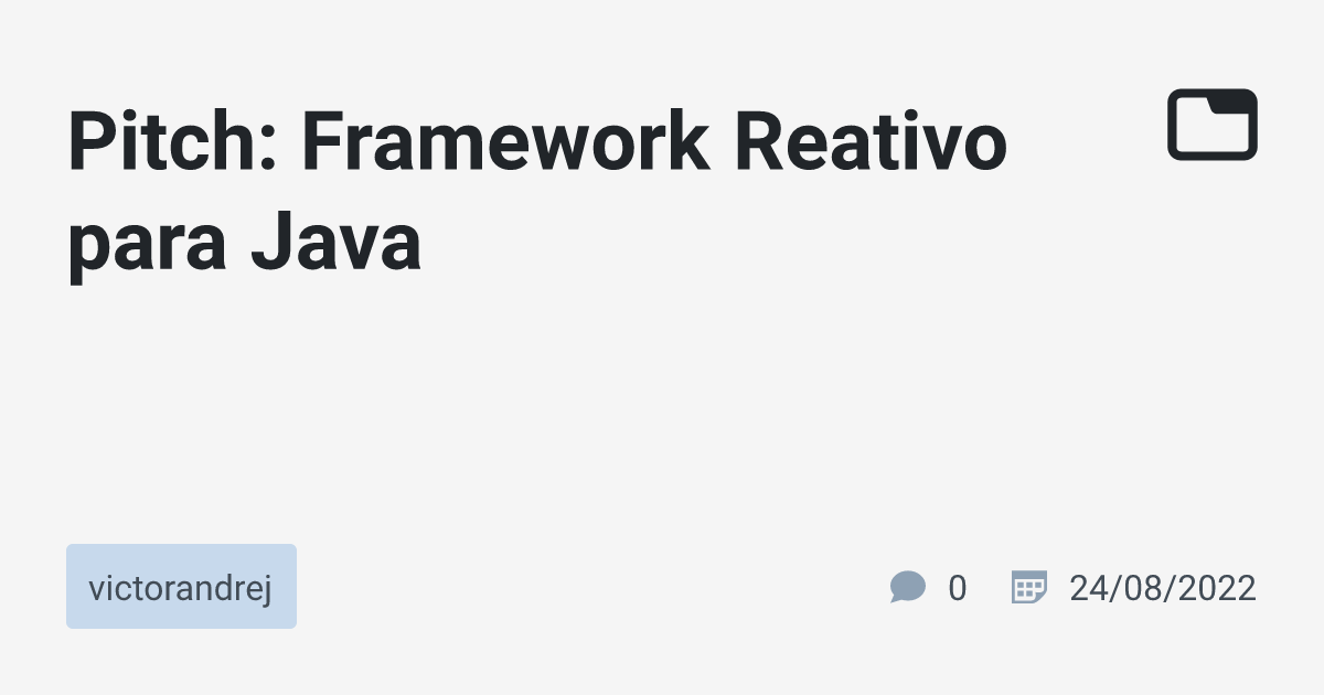 Pitch: Framework Reativo para Java · victorandrej · TabNews
