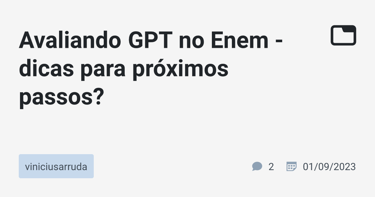 Avaliando GPT no Enem - dicas para próximos passos? · viniciusarruda · TabNews