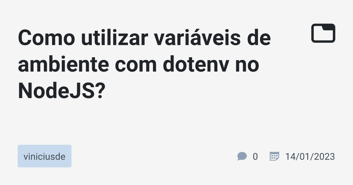 Como utilizar variáveis de ambiente com dotenv no NodeJS? · viniciusde ... Como utilizar variáveis de ambiente com dotenv no NodeJS? · viniciusde ...