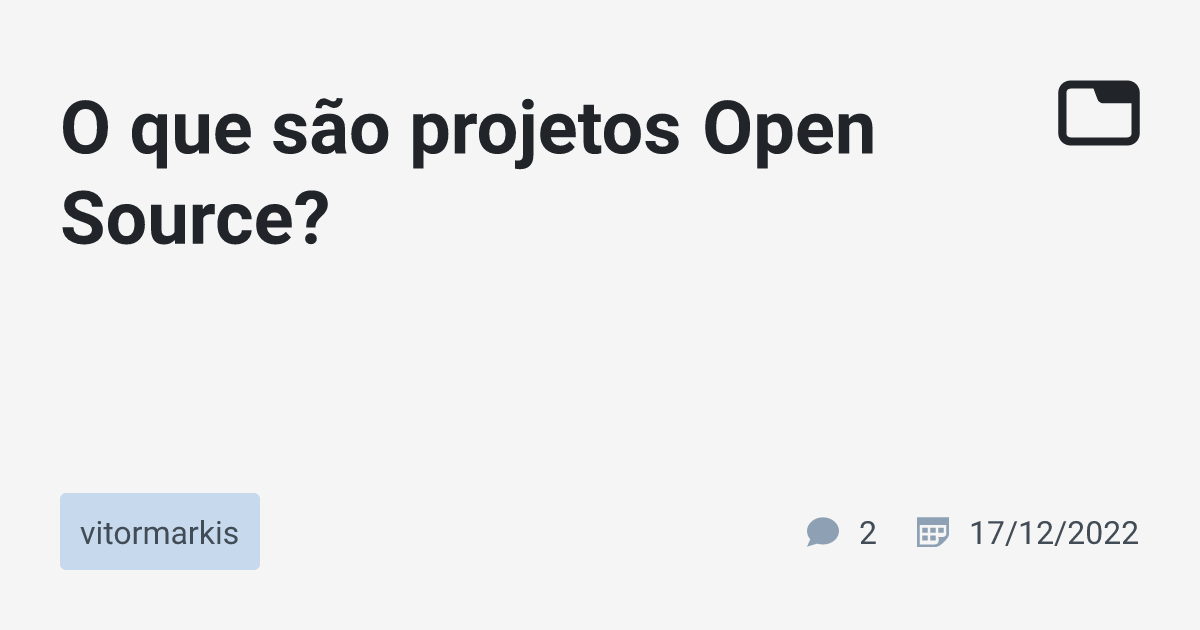 O que são projetos Open Source? · vitormarkis · TabNews