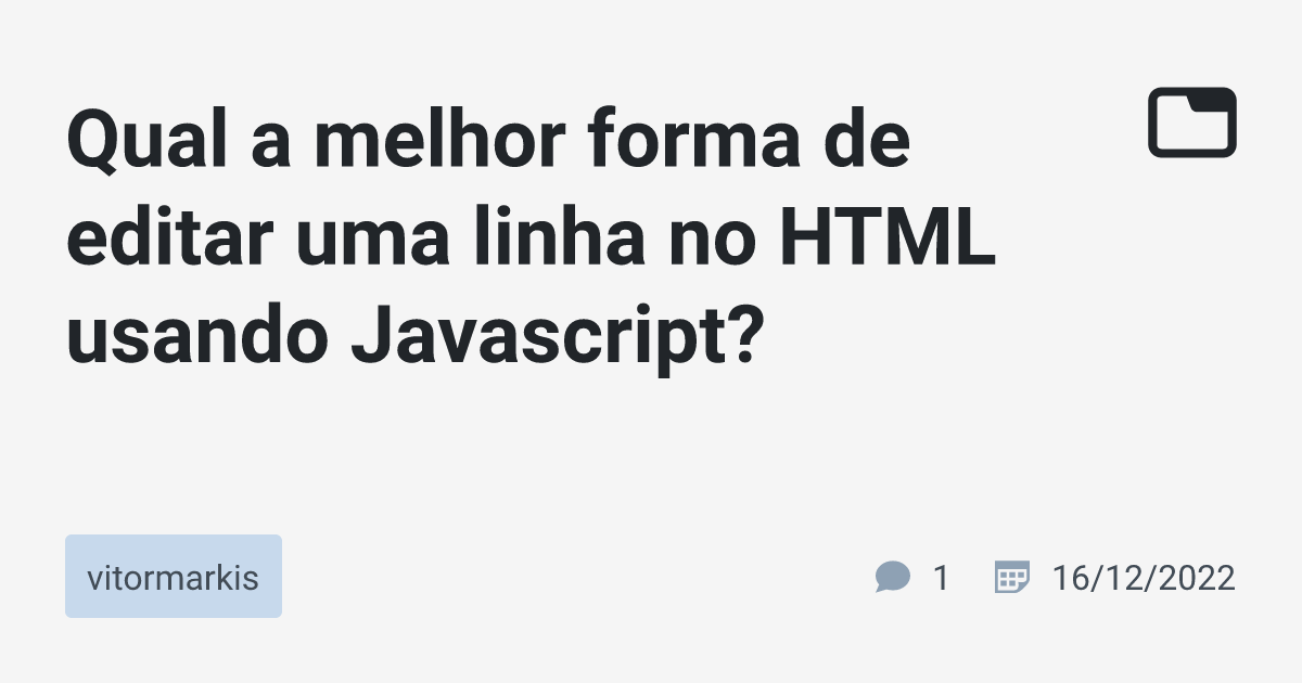 Qual a melhor forma de editar uma linha no HTML usando Javascript ... Qual a melhor forma de editar uma linha no HTML usando Javascript ...