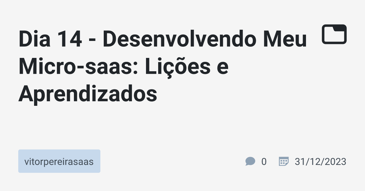 Dia 14 - Desenvolvendo Meu Micro-saas: Lições e Aprendizados ...