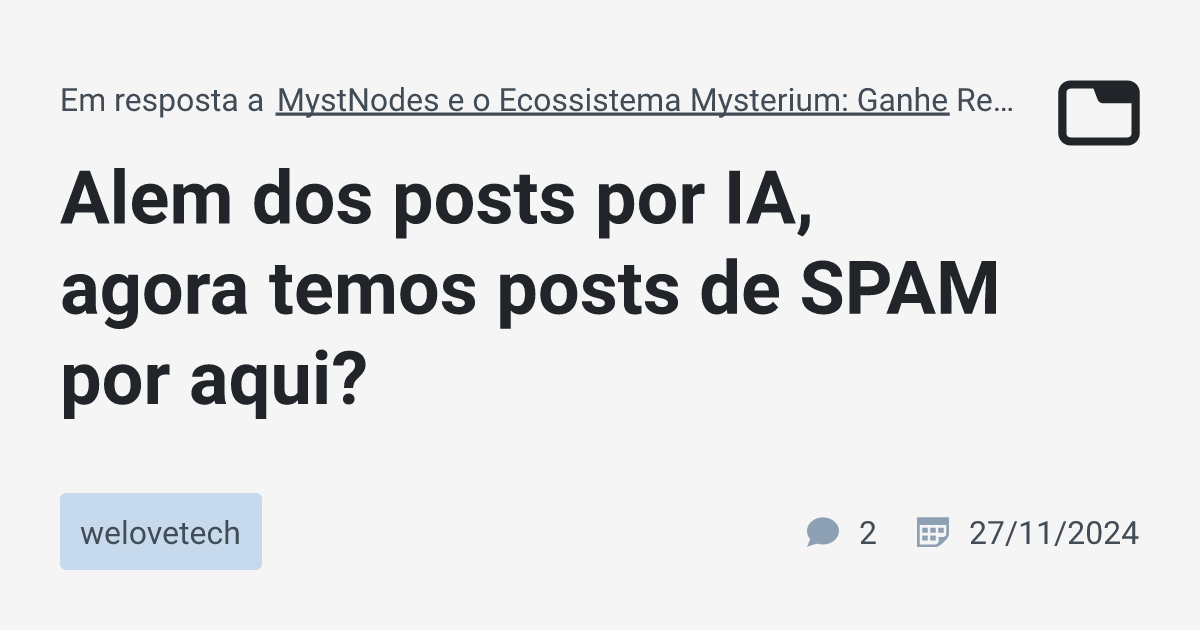 Alem dos posts por IA, agora temos posts de SPAM por aqui? · welovetech ...