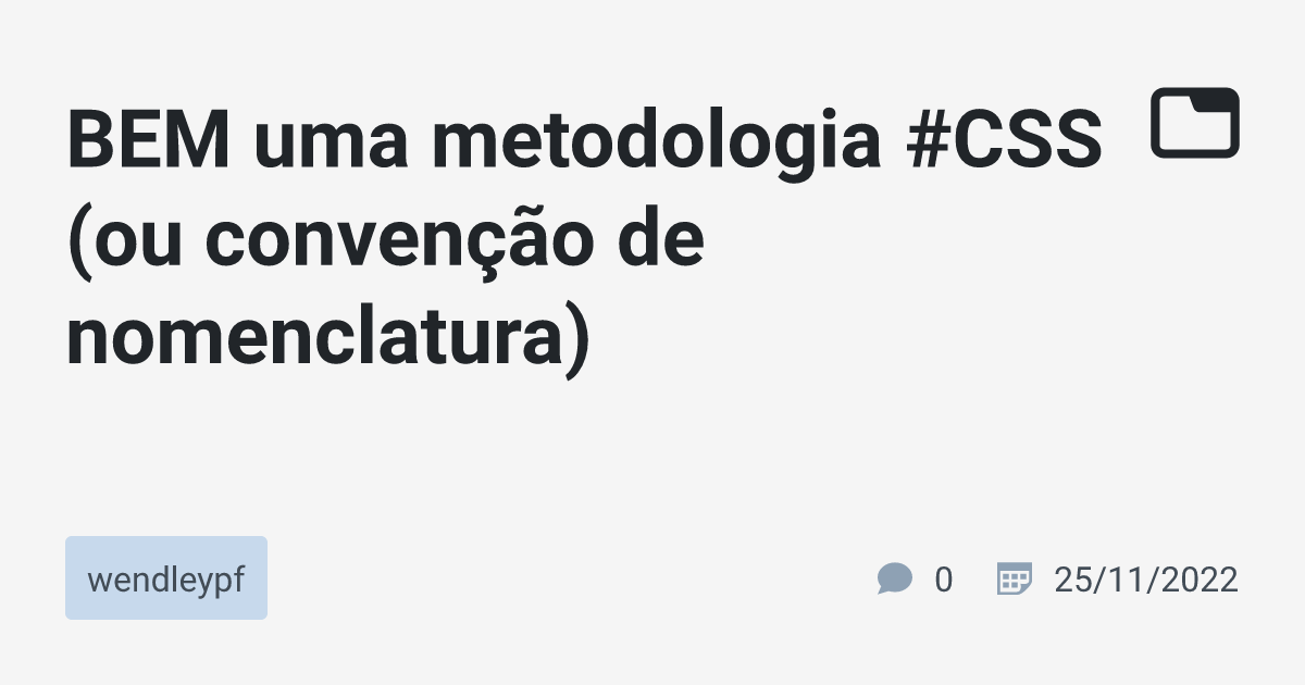 BEM uma metodologia #CSS (ou convenção de nomenclatura) · wendleypf ...