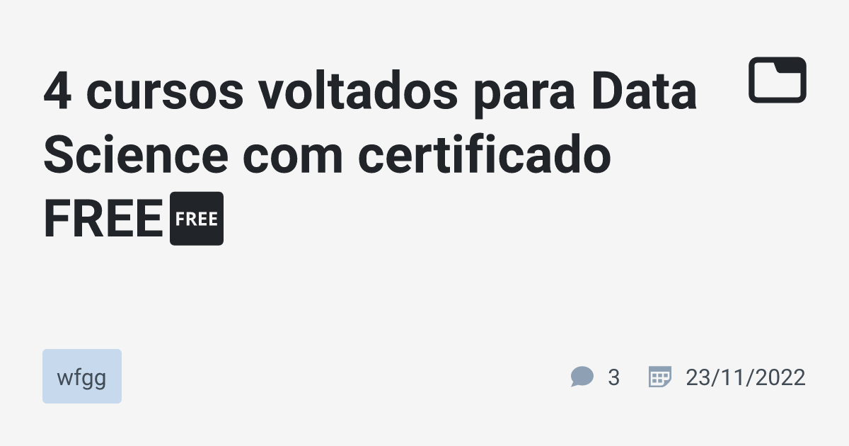 4 cursos voltados para Data Science com certificado FREE🆓 · wfgg · TabNews