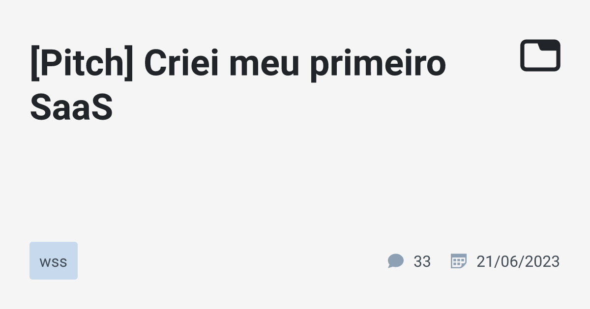 [Pitch] Criei meu primeiro SaaS · wss · TabNews