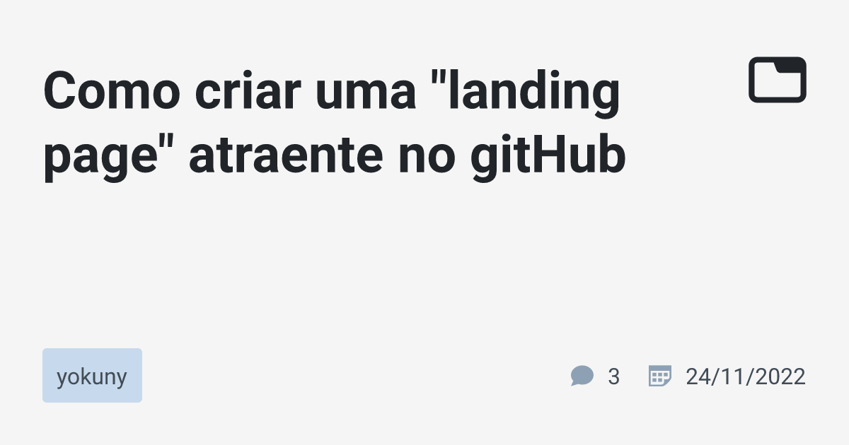 Como criar uma "landing page" atraente no gitHub · yokuny · TabNews